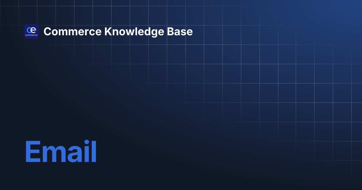 Email | Commerce Knowledge Base
