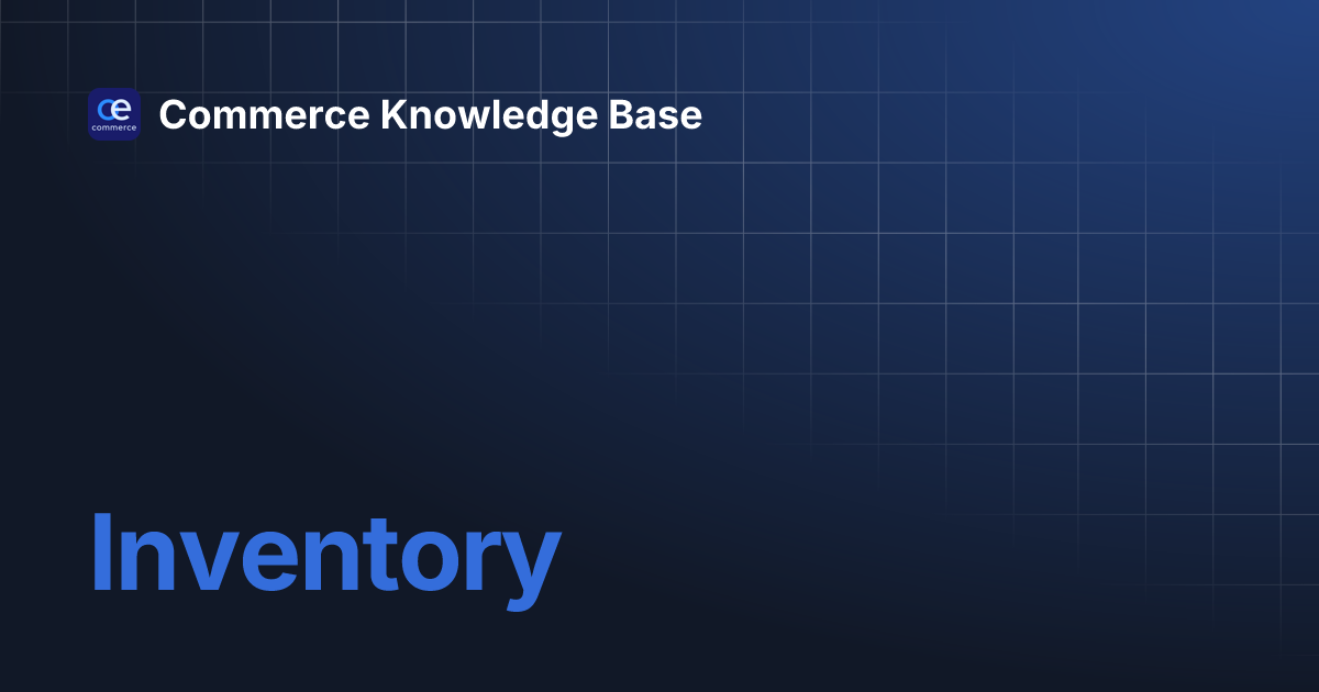 Inventory | Commerce Knowledge Base