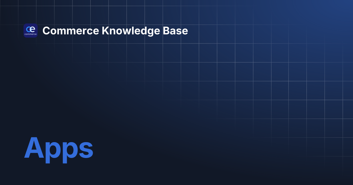 Apps | Commerce Knowledge Base