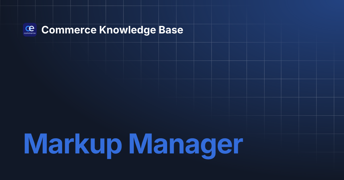 Markup Manager | Commerce Knowledge Base