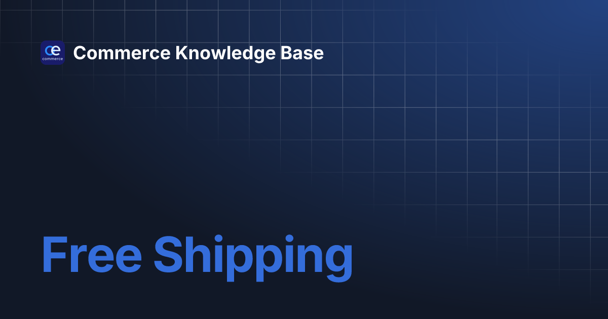 Free Shipping | Commerce Knowledge Base
