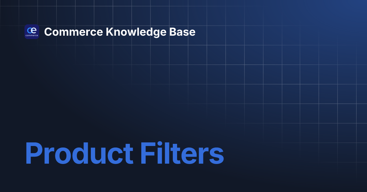 Product Filters | Commerce Knowledge Base