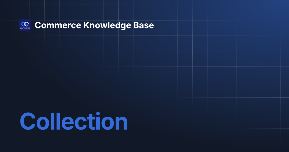 Collection | Commerce Knowledge Base